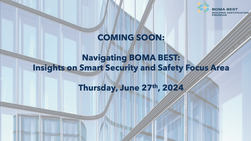 Navigating BOMA BEST: Insights on Smart Security and Safety Focus Area